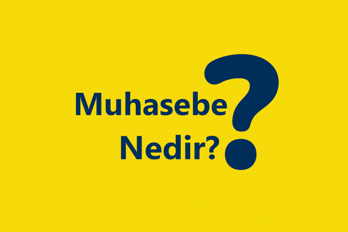Muhasebe Nedir? Muhasebenin Tanımı ve Kavramları - Paranot